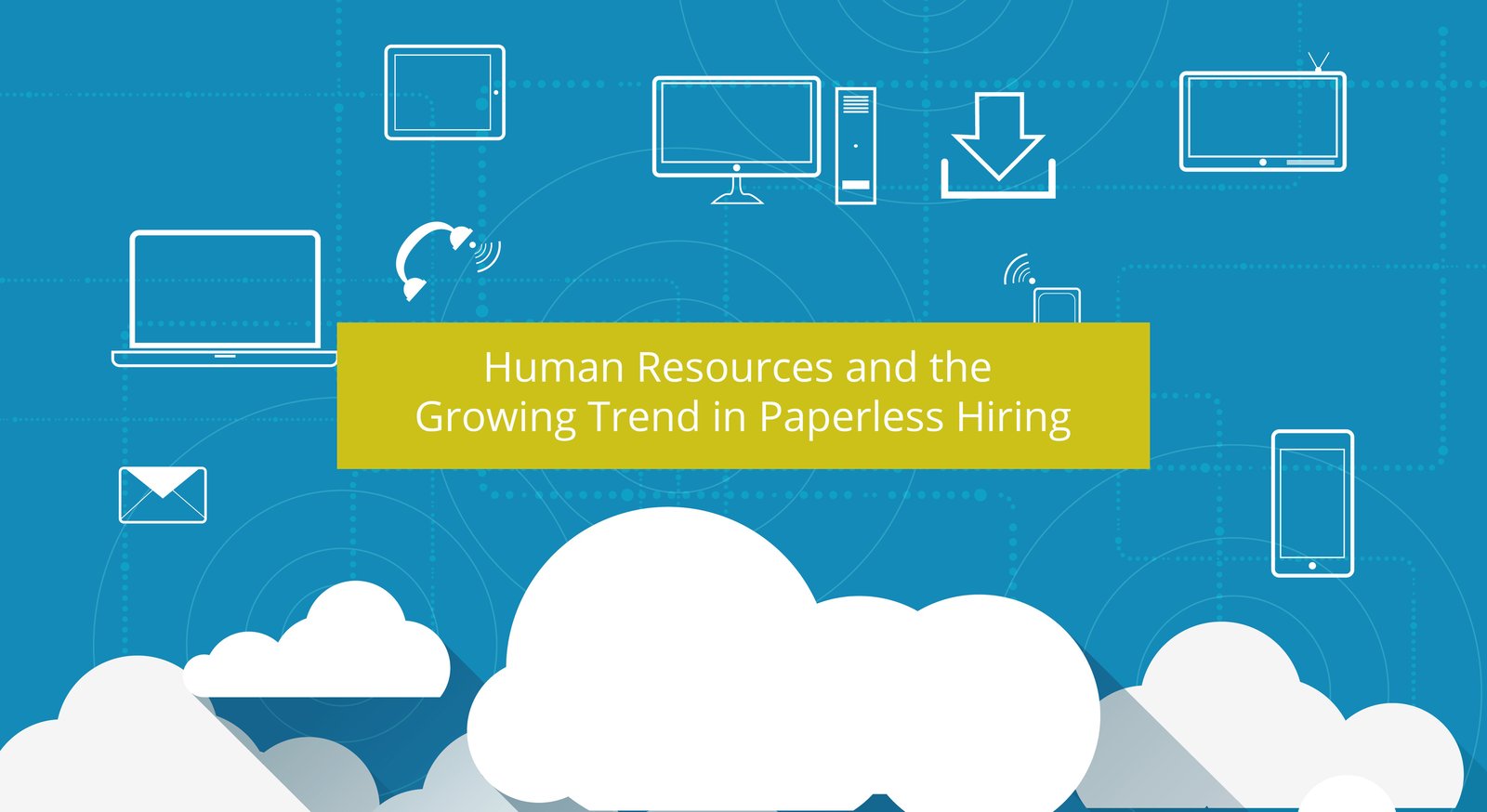 Human Resources and the Growing Trend in Paperless Hiring